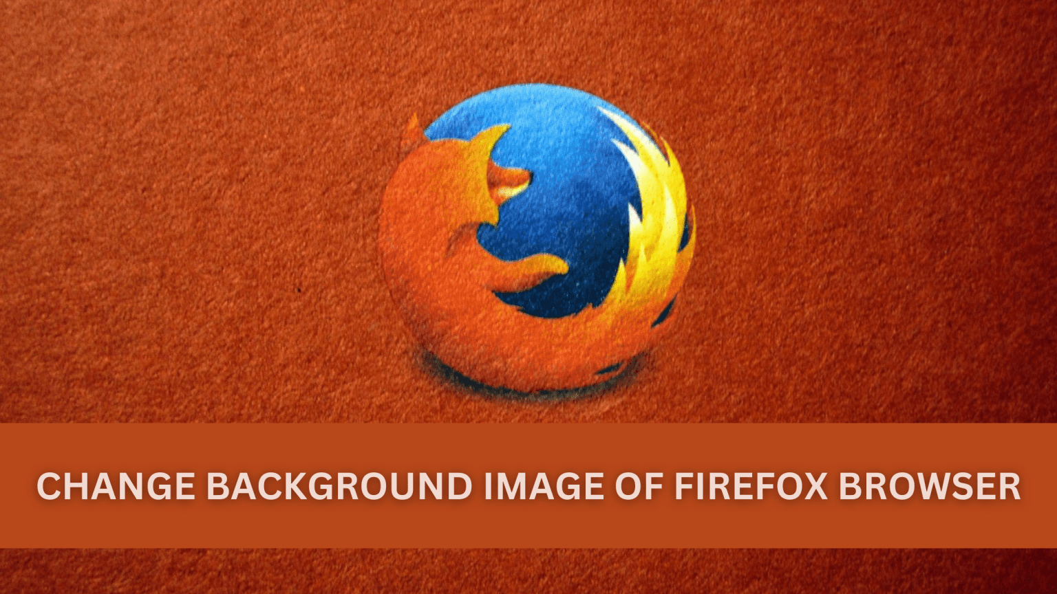 How to Change the Background Image of Your Firefox Home Page – Complete ...